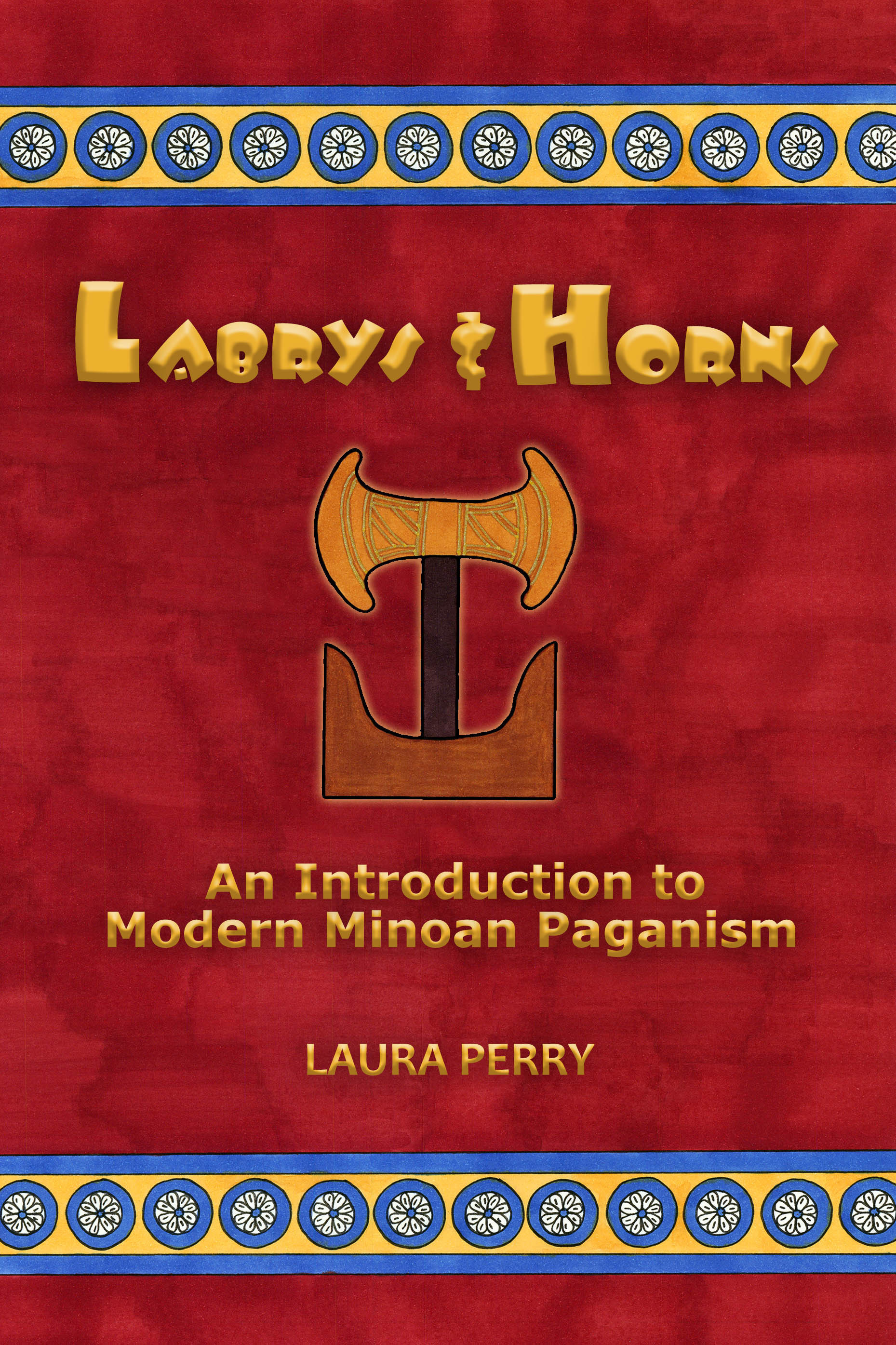 Labrys and Horns: An Introduction to Modern Minoan Paganism by Laura ...