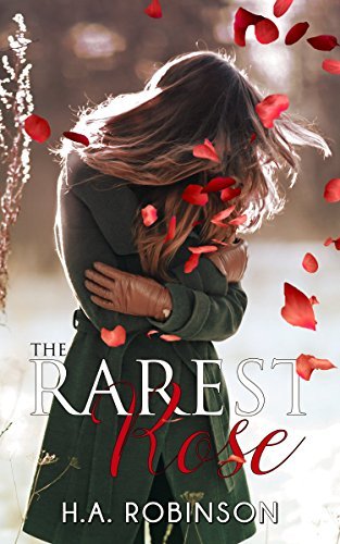 The Rarest Rose by H.A. Robinson | Goodreads