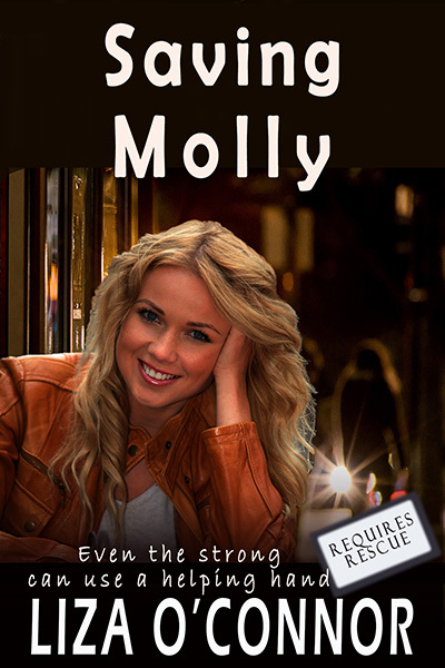 Saving Molly (Requires Rescue, #1) by Liza O'Connor | Goodreads