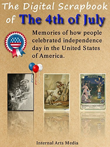 The Digital Scrapbook of the 4th July. Memories of how people ...