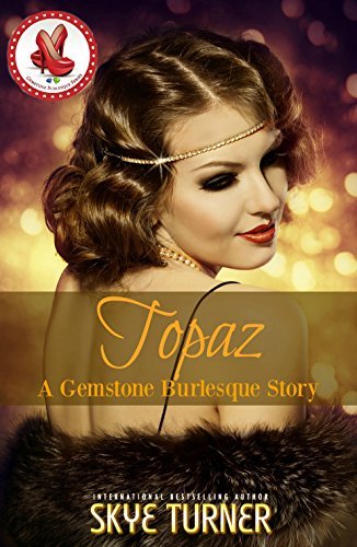 Topaz (Gemstone Burlesque #6) by Skye Turner | Goodreads
