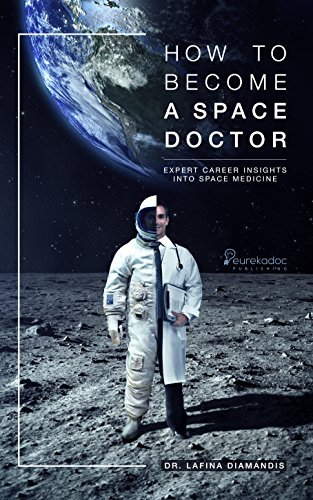 How to become a Space Doctor: Expert career insights into Space ...