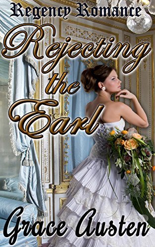 Rejecting the Earl (The Baronet's Circle #1) by Grace Austen | Goodreads