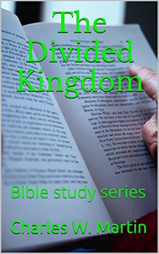 The Divided Kingdom: Bible study series by Charles W. Martin | Goodreads