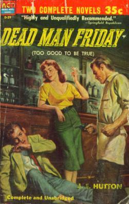Dead Man Friday (Too Good To Be True) by J.F. Hutton | Goodreads