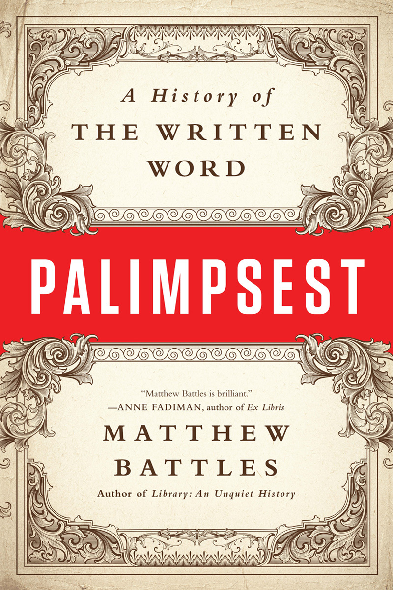 Palimpsest: A History of the Written Word by Matthew Battles | Goodreads