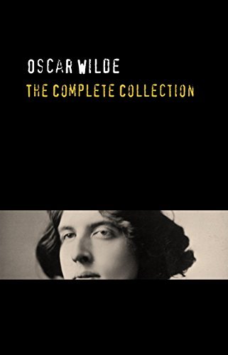 Oscar Wilde: The Truly Complete Collection by Oscar Wilde | Goodreads