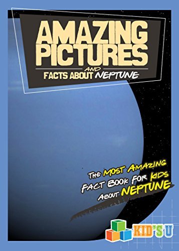 Amazing Pictures and Facts About Neptune: The Most Amazing Fact Book ...