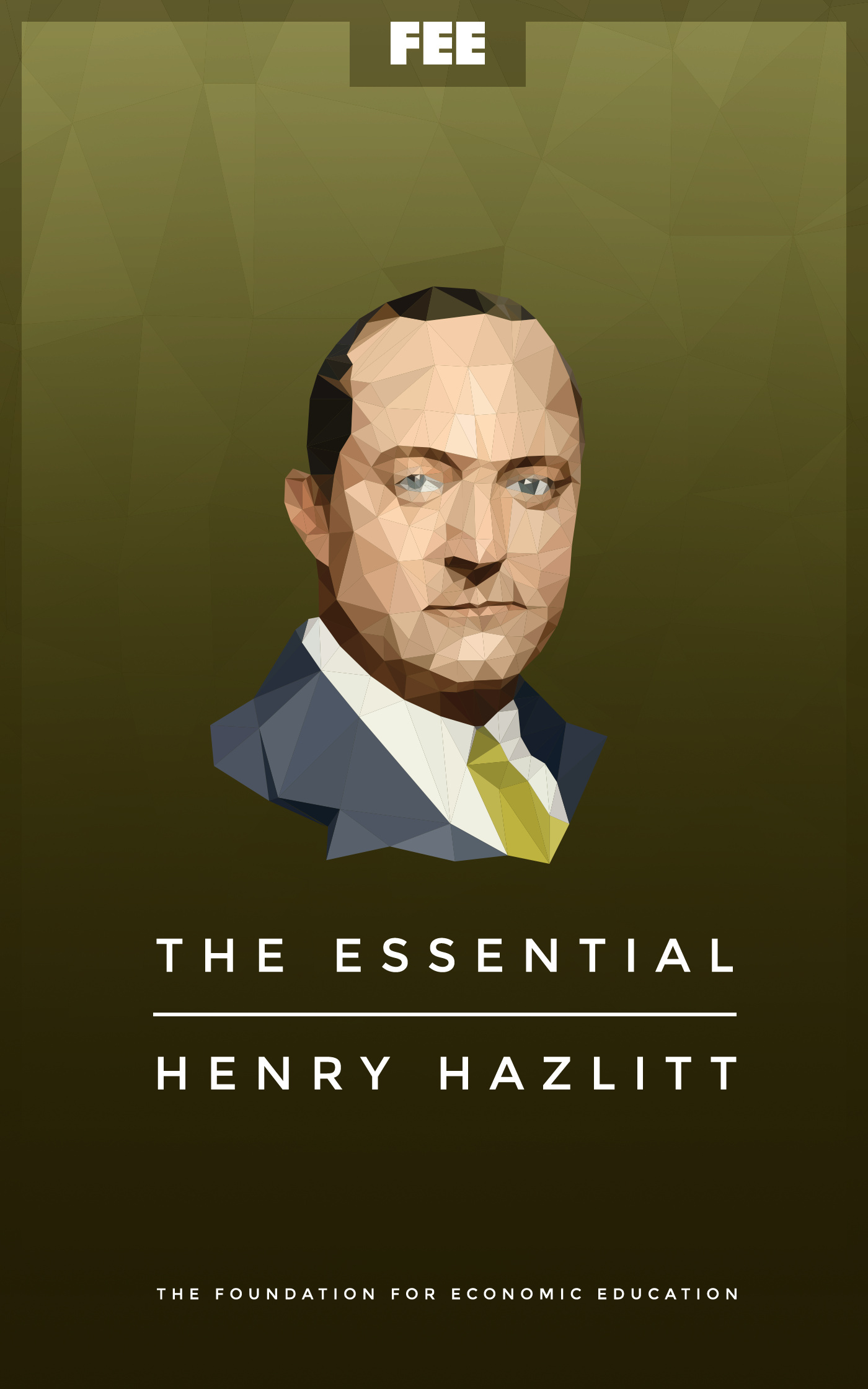 The Essential Henry Hazlitt by The Foundation for Economic Education ...