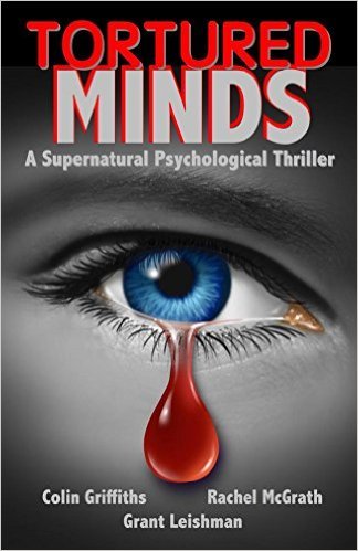 Tortured Minds by Grant Leishman | Goodreads