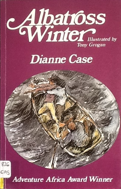 Albatross Winter (Literature: Young Africa Series) by Dianne Case ...