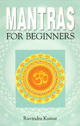 Mantras For Beginners by Ravindra Kumar | Goodreads