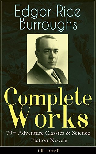 Edgar Rice Burroughs: Complete Works: 70+ by Edgar Rice Burroughs ...