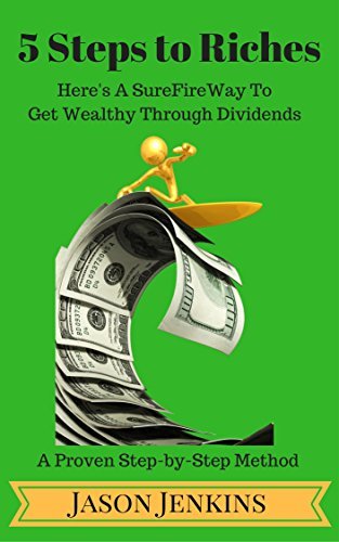 5 Steps to Riches: Here's a Surefire Way to Get Wealthy through ...