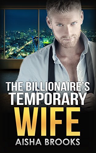 The Billionaire's Temporary Wife by Aisha Brooks | Goodreads