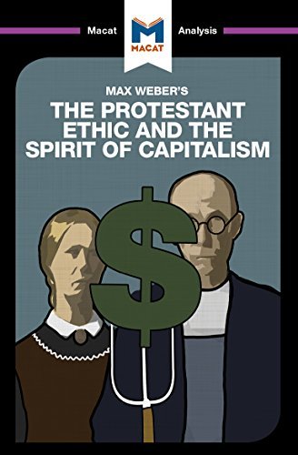 A Macat analysis of Max Weber’s The Protestant Ethic and the Spirit of ...