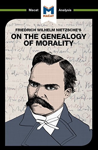 A Macat analysis of Friedrich Nietzsche’s On the Genealogy of Morality ...