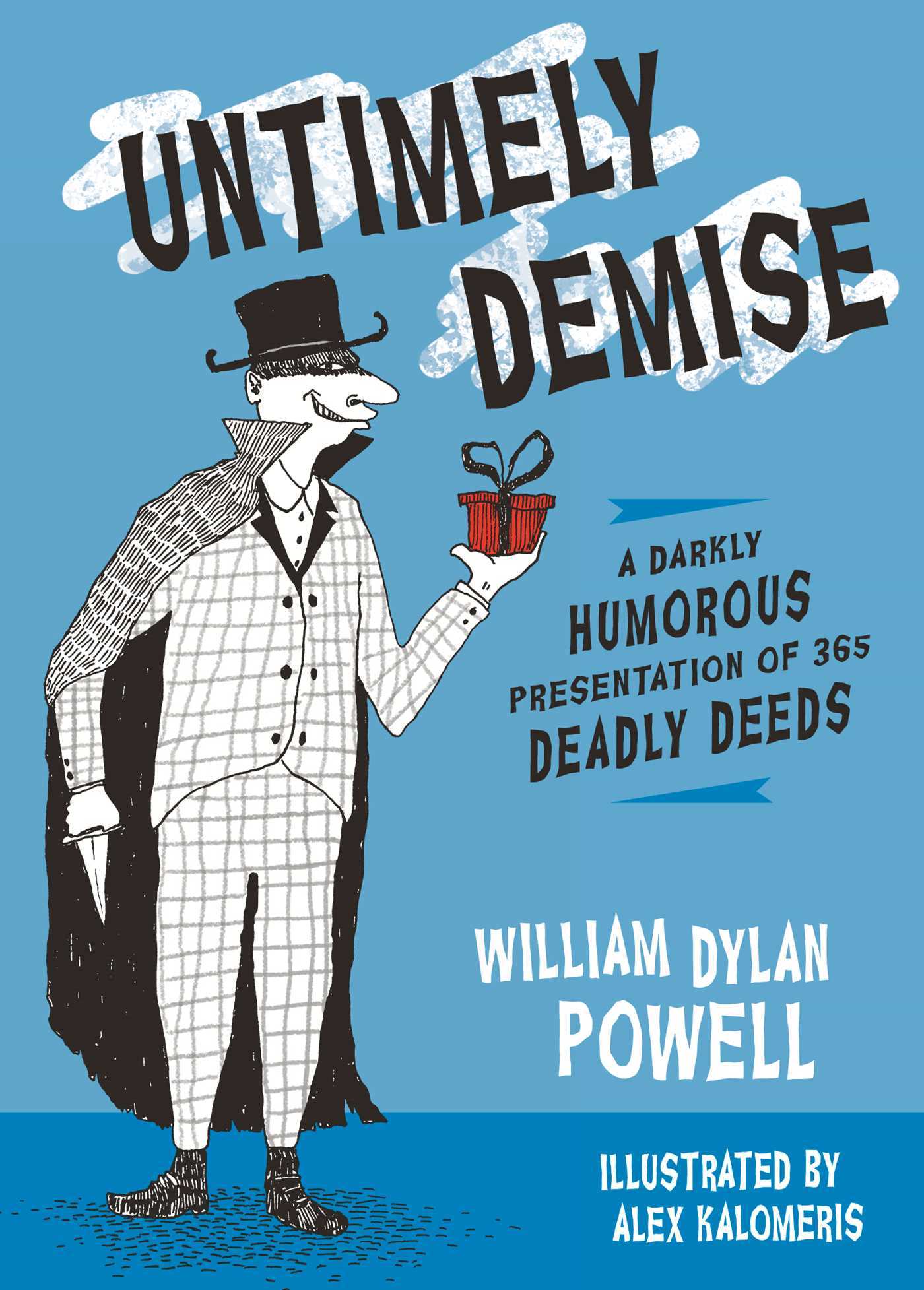 Untimely Demise: A Darkly Humorous Presentation of 365 Deadly Deeds by ...