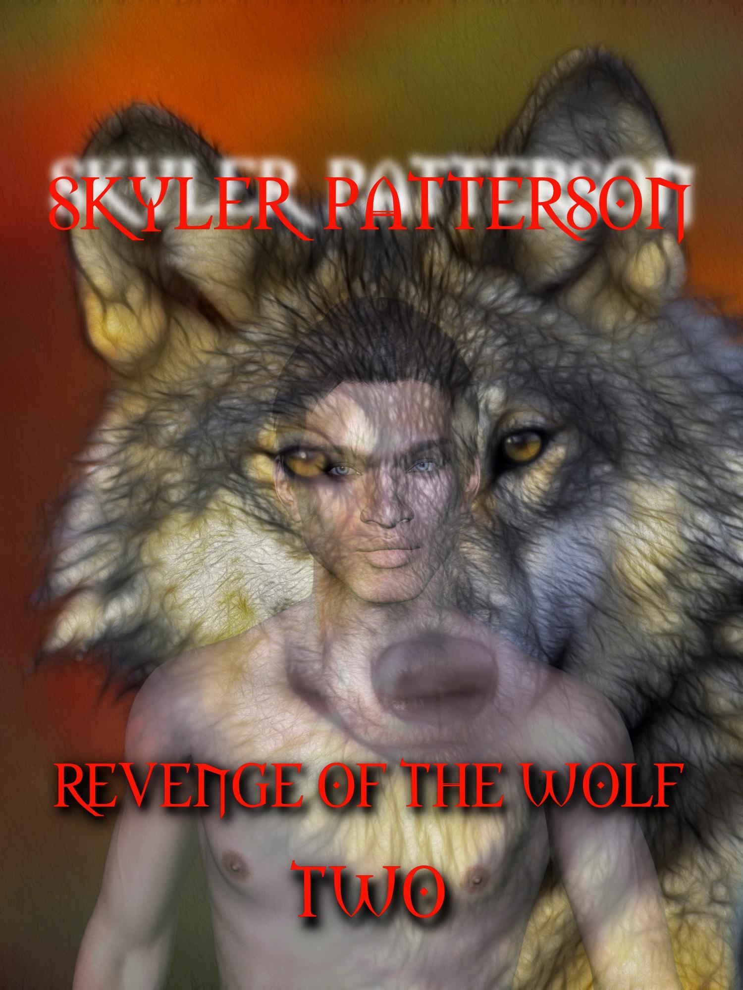 Revenge Of The Wolf, Two (Revenge Of The Wolf #2) by Skyler Patterson ...