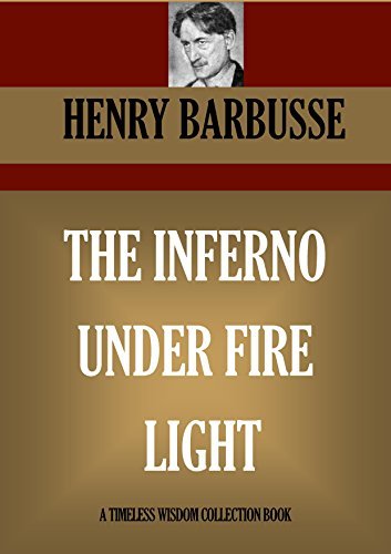 The Inferno / Under Fire / Light by Henri Barbusse | Goodreads