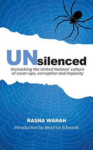 Unsilenced: Unmasking the United Nations Culture of Cover-Ups ...
