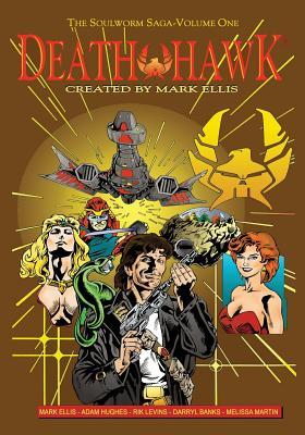 Death Hawk: The Soulworm Saga Volume One by Mark Ellis | Goodreads