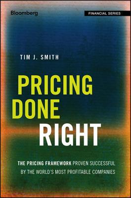 Pricing Done Right: The Pricing Framework Proven Successful by the ...