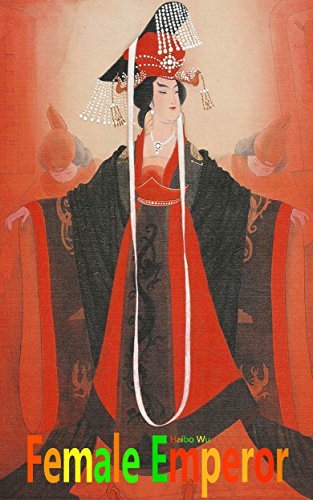 Female Emperor: The Empress Wu Zetian by Haibo Wu | Goodreads