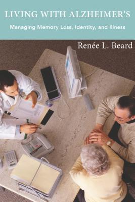 Living with Alzheimer's: Managing Memory Loss, Identity, and Illness by ...