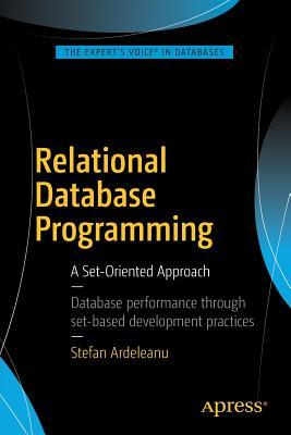 Relational Database Programming: A Set-Oriented Approach by Stefan Ardeleanu | Goodreads