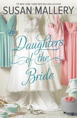 Daughters of the Bride by Susan Mallery | Goodreads