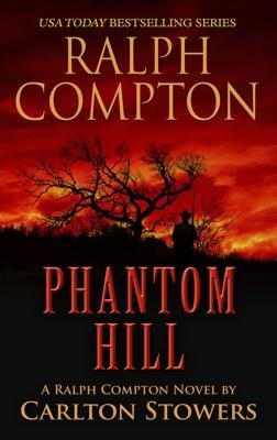 Ralph Compton: Phantom Hill by Carlton Stowers | Goodreads