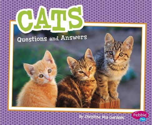 Cats: Questions and Answers by Christina Mia Gardeski | Goodreads