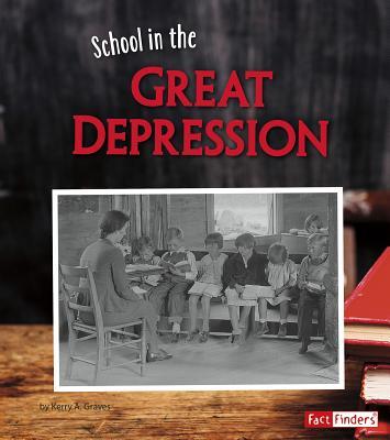 School in the Great Depression by Kerry A Graves | Goodreads