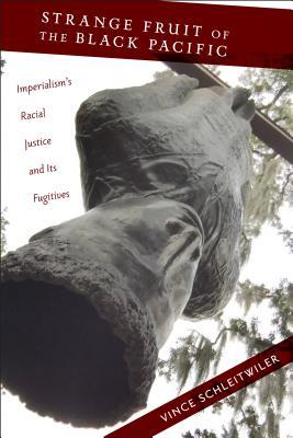 Strange Fruit of the Black Pacific: Imperialism’s Racial Justice and ...