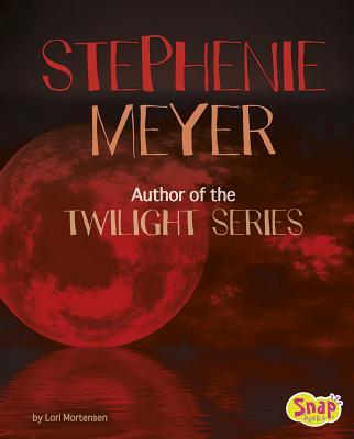 Stephenie Meyer: Author of the Twilight Series by Lori Mortensen ...