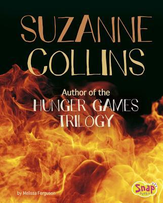 Suzanne Collins: Author of the Hunger Games Trilogy by Melissa Ferguson ...