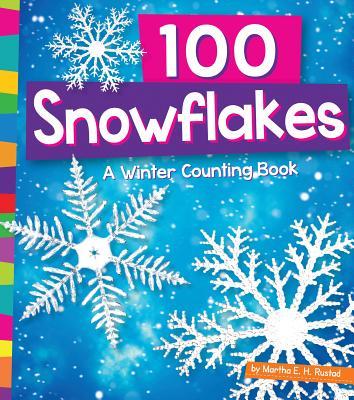 100 Snowflakes: A Winter Counting Book by Martha E.H. Rustad | Goodreads