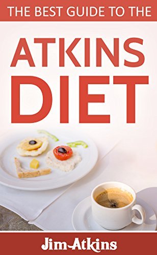 Atkins diet: A complete guide to the Atkins diet (atkins diet books, atkins diet for beginners ...