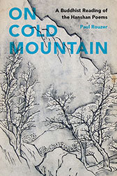 On Cold Mountain: A Buddhist Reading of the Hanshan Poems (China ...