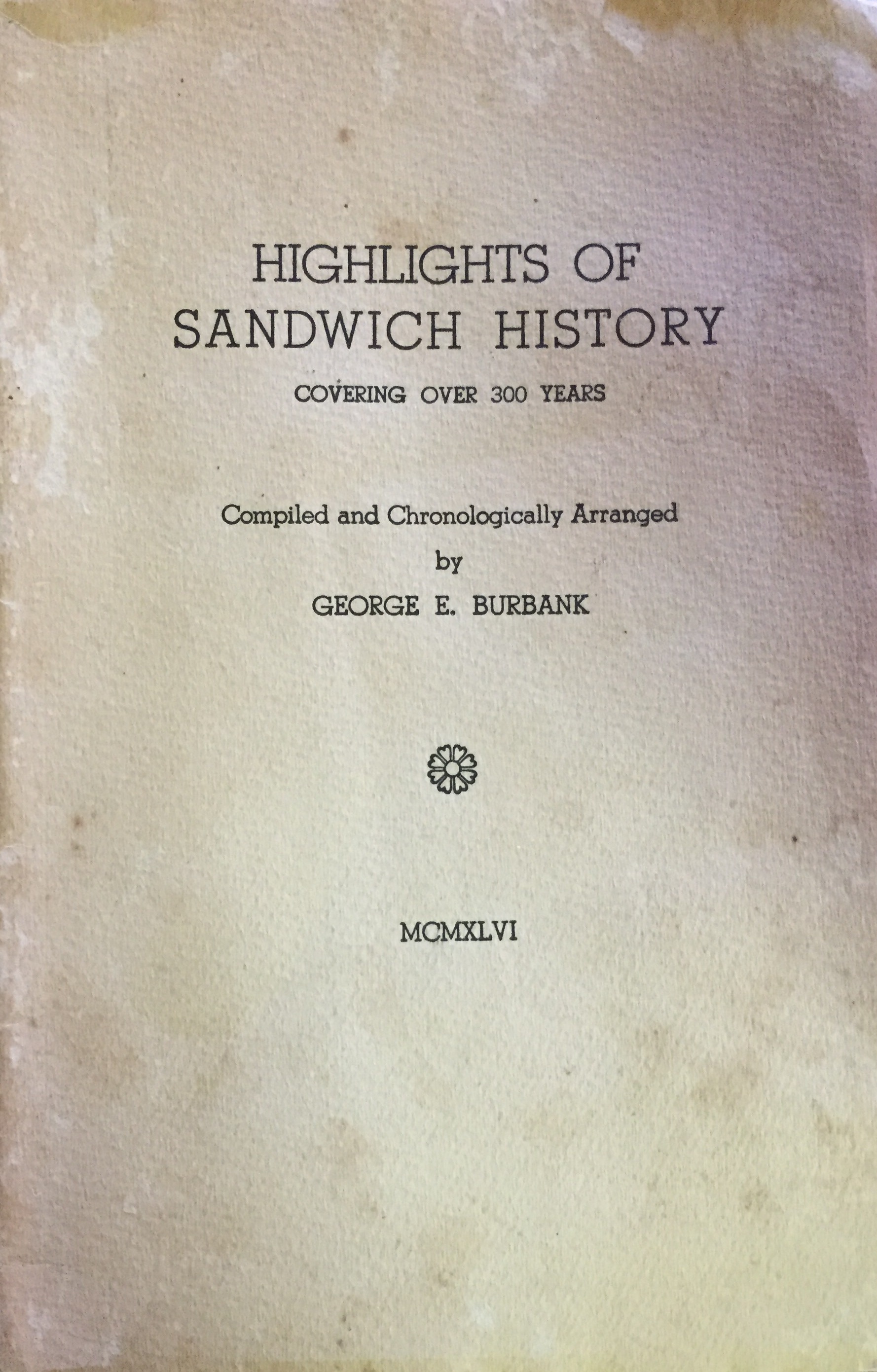 Highlights of Sandwich History: Covering Over 300 Years by George E ...