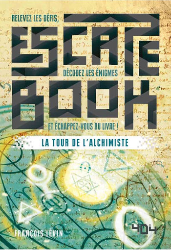 Escape Book - La Tour de l'alchimiste by François Lévin | Goodreads
