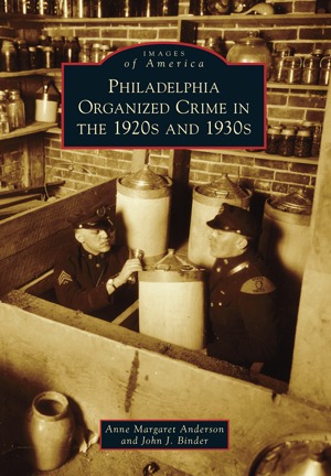 Philadelphia Organized Crime in the 1920s and 1930s by Anne Margaret ...