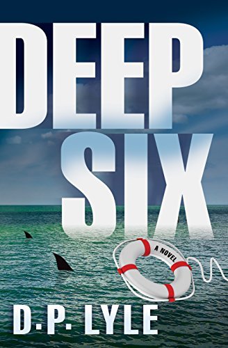 Deep Six (Jake Longly #1) by D.P. Lyle | Goodreads