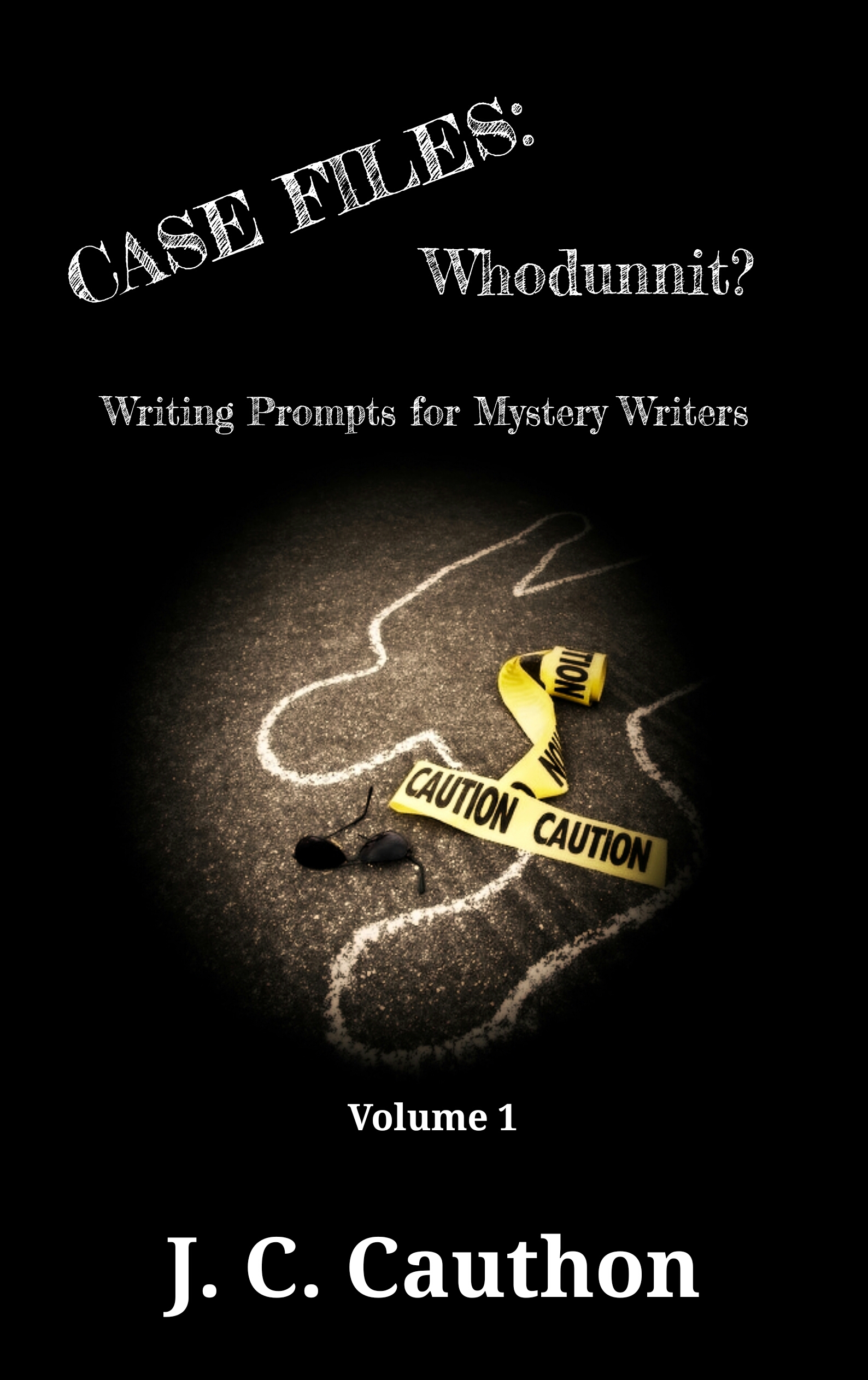 Case Files Whodunnit? Volume 1 by J.C. Cauthon | Goodreads