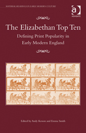 The Elizabethan Top Ten: Defining Print Popularity in Early Modern ...