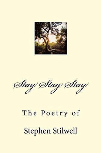 Stay Stay Stay: Rhymes and Poems by Stephen Stilwell | Goodreads