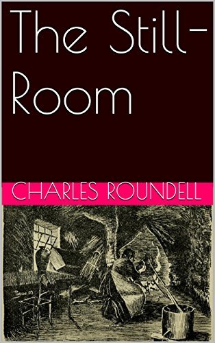 The Still-Room by Julia Anne Elizabeth Tollemache Roundell | Goodreads