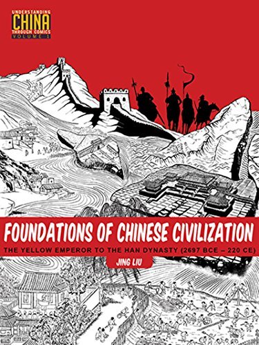 Foundations of Chinese Civilization: The Yellow Emperor to the Han ...
