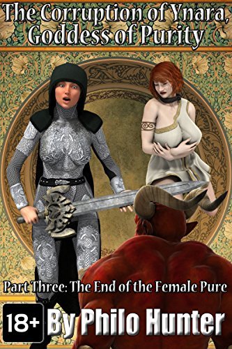 The Corruption of Ynara, Goddess of Purity Part Three: The End of the Female Pure by Philo ...